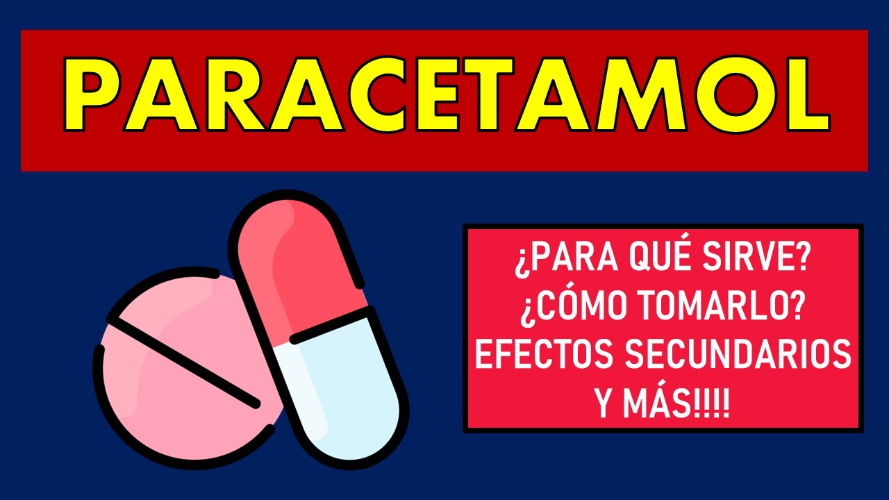 ¿Qué es el paracetamol y para qué sirve? Efectos secundarios y dosis ...